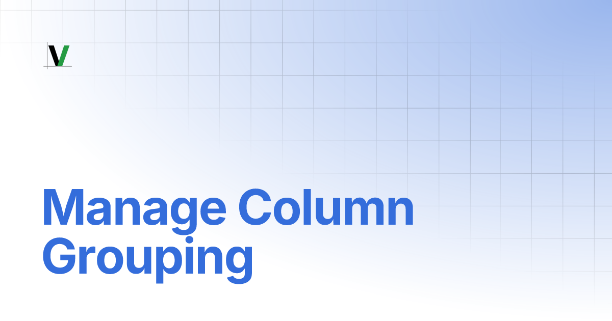Manage Column Grouping | VitaraCharts
