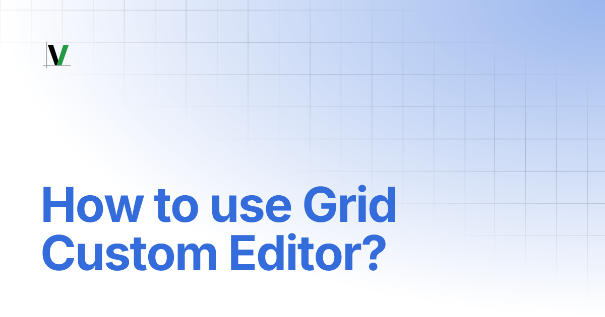 How to use Grid Custom Editor? | VitaraCharts