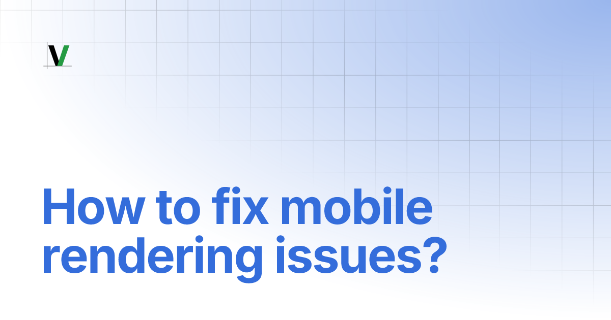 How to fix mobile rendering issues? | VitaraCharts