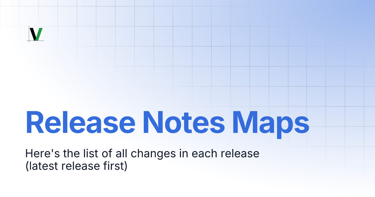 Release Notes Maps | VitaraCharts