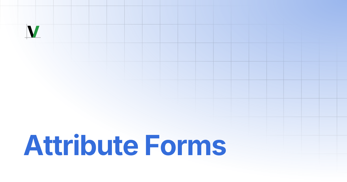 Attribute Forms | VitaraCharts