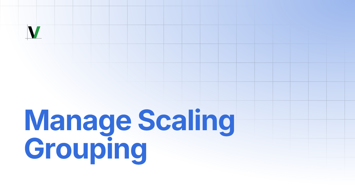 Manage Scaling Grouping | VitaraCharts